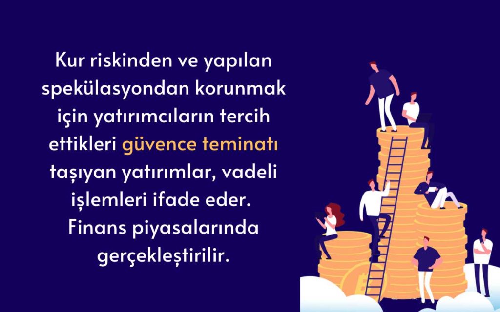 Vadeli İşlem Nedir? Neden Yapılır? Nasıl Yapılır? [Özel Dosya]